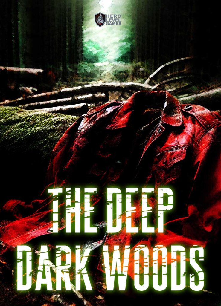 The Deep Dark Woods - A Monster of the Week One Shot - Hero Level Games